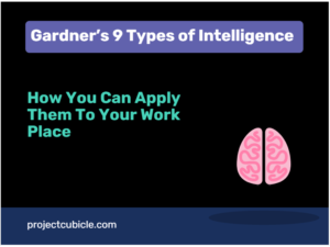 Gardner’s 9 Types of Intelligence: Apply them to Workplace