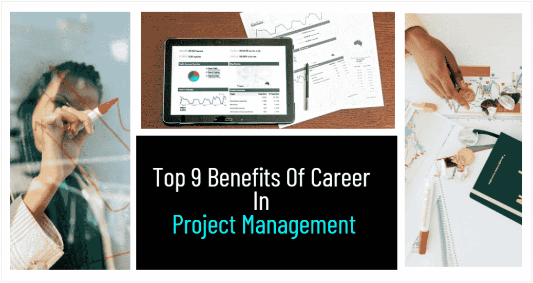 Top 9 Benefits Of Career In Project Management