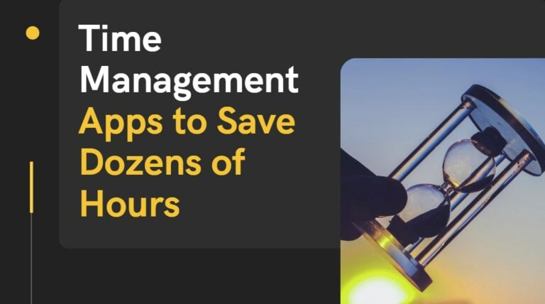 Time Management Apps to Save Dozens of Hours!