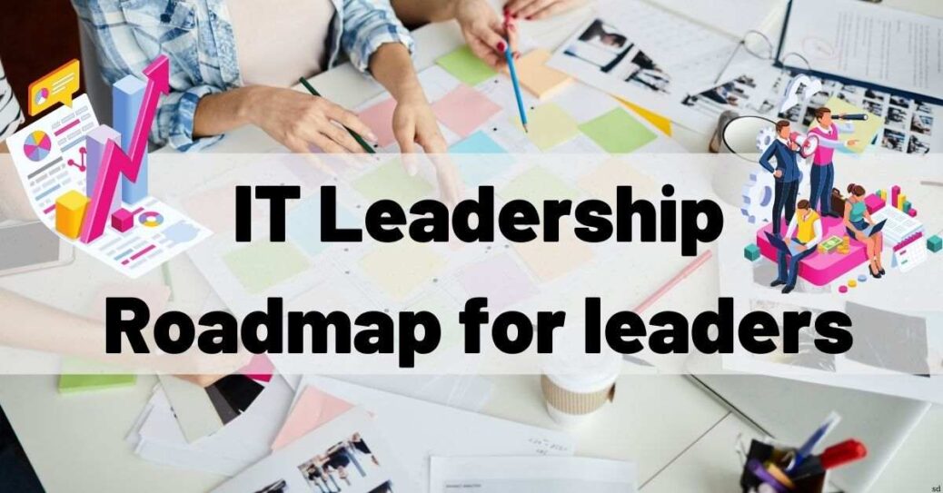 IT Leadership Roadmap for leaders