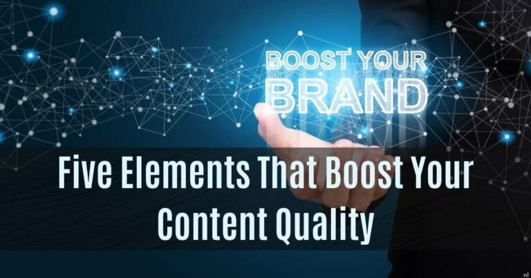 Five Elements For Quality Content