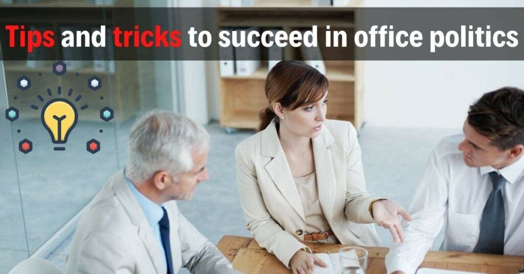 Office Politics: Tips and Tricks to Succeed