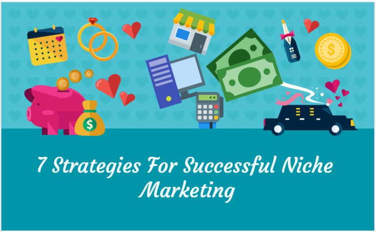 Niche Marketing: 7 Strategies For Success