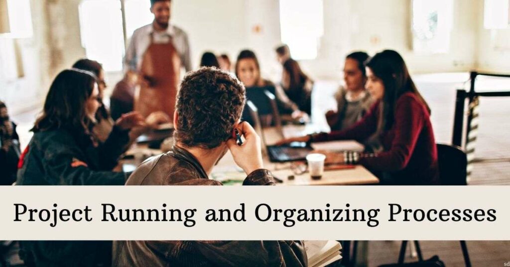Project Running and Organizing Processes - projectcubicle