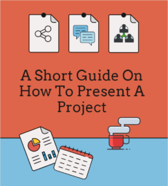 How To Present A Project: A Short Guide