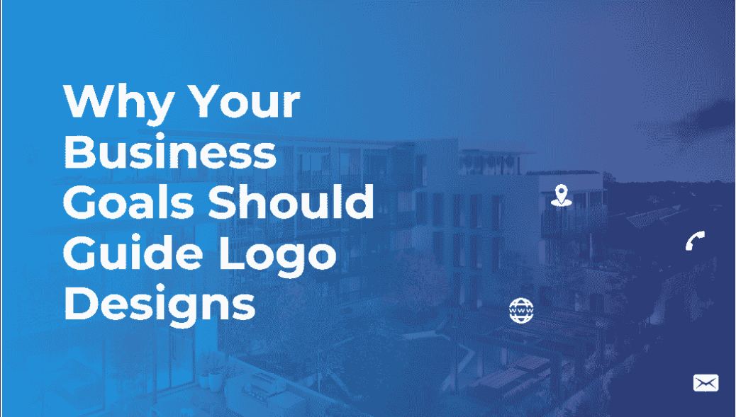 Why Business Goals Should Guide Logo Designs