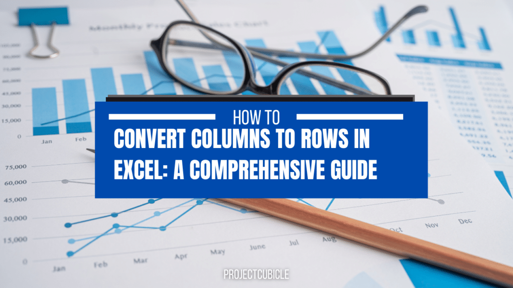 Convert Columns To Rows In Excel Transpose Rotate Data Projectcubicle