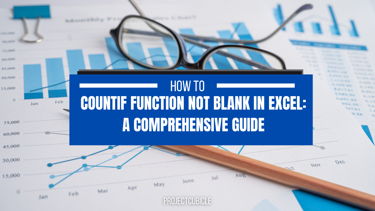 Countif Function Not Blank In Excel A Comprehensive Guide Projectcubicle