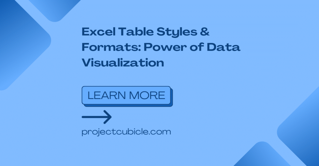 Excel Table Styles And Formats Power Of Data Visualization Projectcubicle