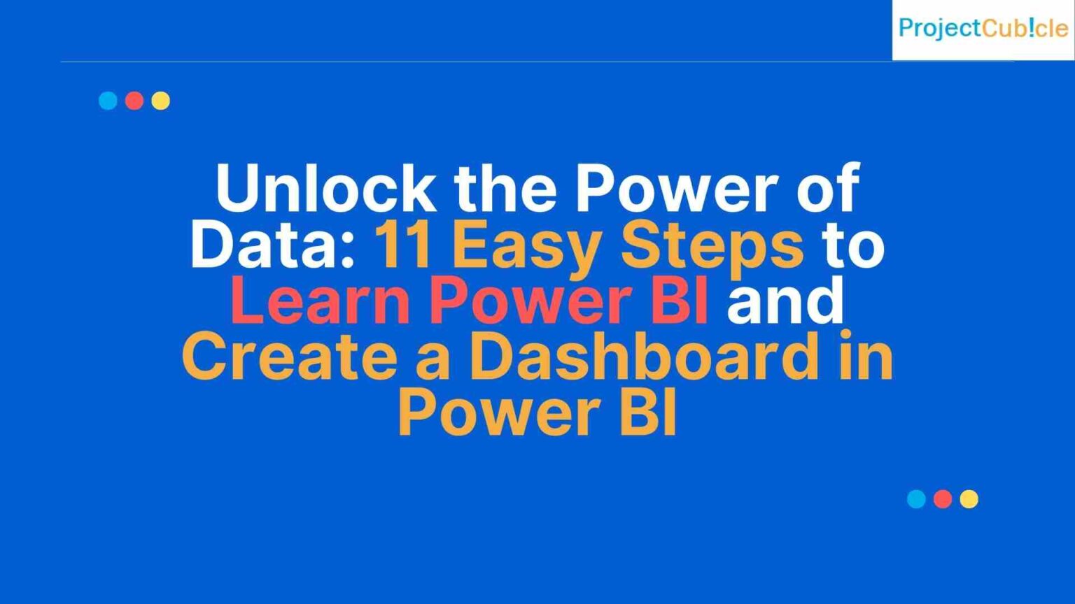 Unlock the Power of Data: 11 Easy Steps to Learn Power BI and Create a ...