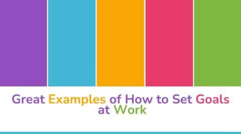 Great Examples of How to Set Goals at Work - projectcubicle