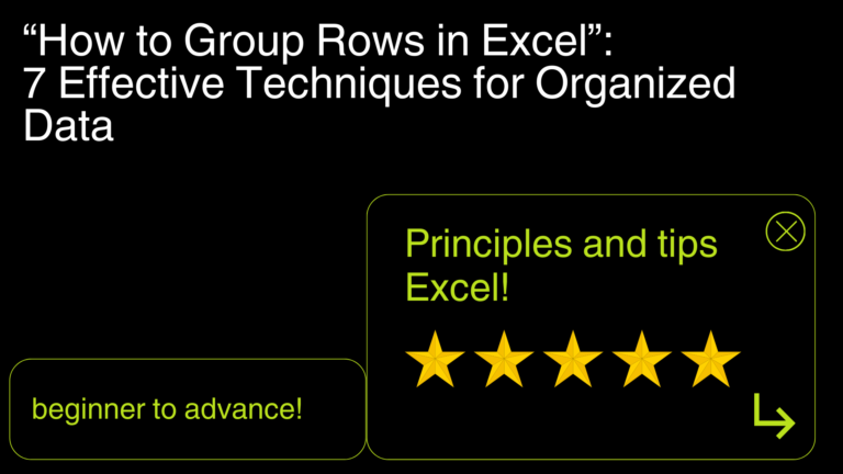 How to Group Rows in Excel: 7 Effective Techniques for Organized Data