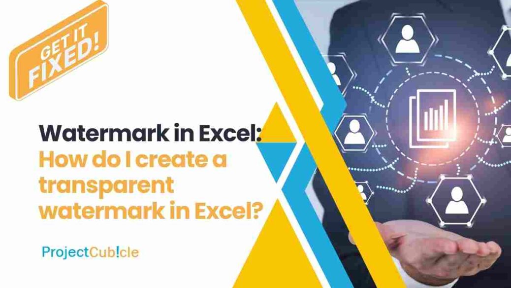 Watermark in Excel: How do I create a transparent watermark in Excel?